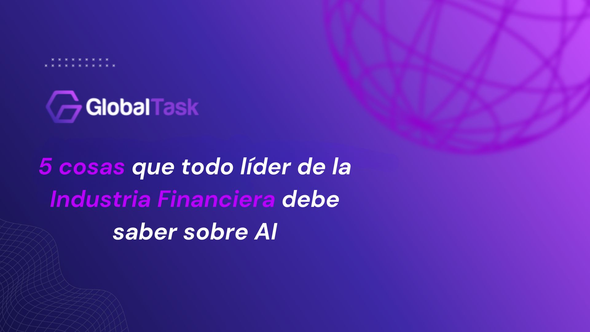 5 cosas que todo líder de la Industria Financiera debe saber sobre AI ...